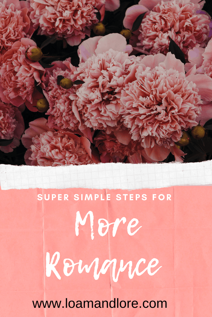 Super Simple Steps for More Romance – Loam & Lore